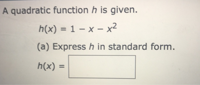 Solved A quadratic function h is given. h(x) = 1 - x - x^2 | Chegg.com