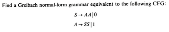 Solved Find a Greibach normal-form grammar equivalent to the | Chegg.com