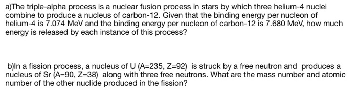 Solved a)The triple-alpha process is a nuclear fusion | Chegg.com