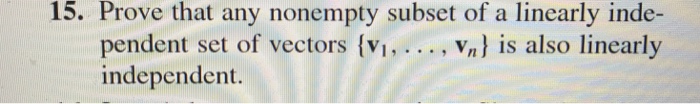 Solved 15. Prove that any nonempty subset of a linearly | Chegg.com