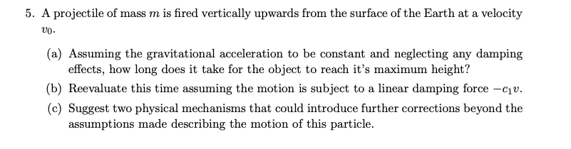 Solved 5. A projectile of mass m is fired vertically upwards | Chegg.com