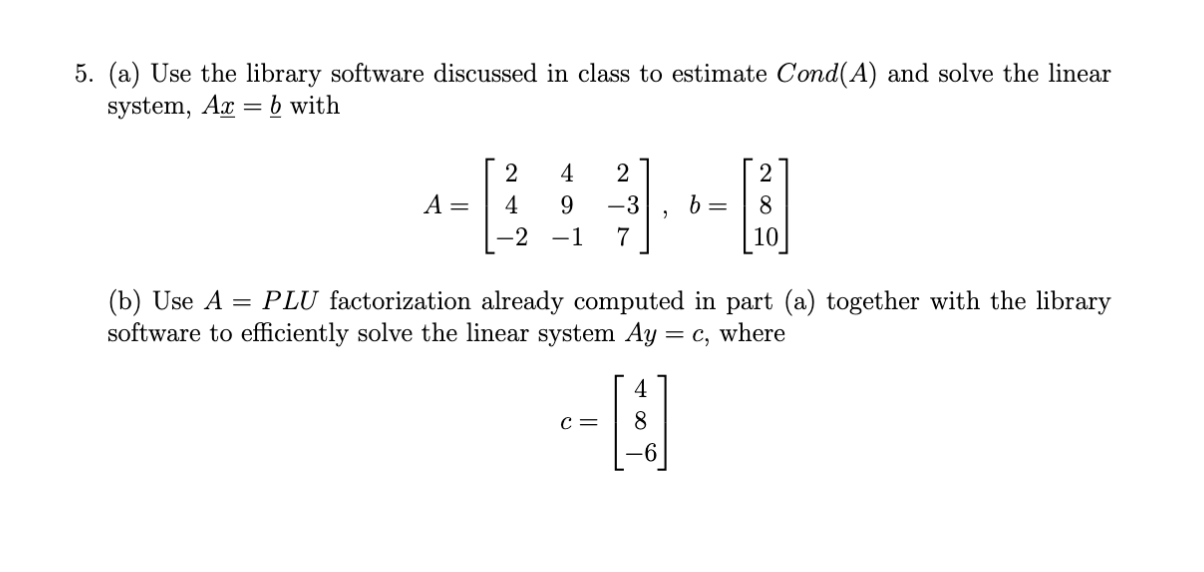 Solved (a) Use the library software discussed in class to | Chegg.com
