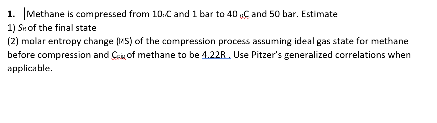 Solved 1. Methane is compressed from 10.C and 1 bar to 40 aC | Chegg.com