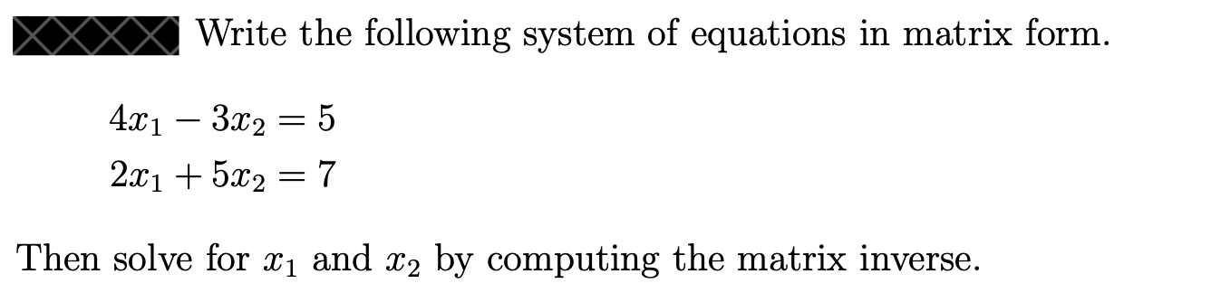 Solved Write the following system of equations in matrix | Chegg.com