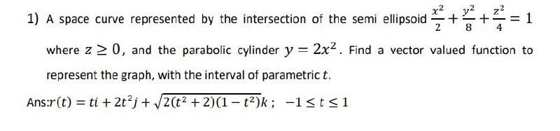Solved x2 1) A space curve represented by the intersection | Chegg.com