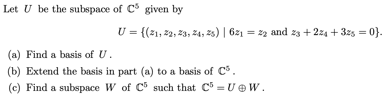 Solved Let U be the subspace of C5 given by | Chegg.com