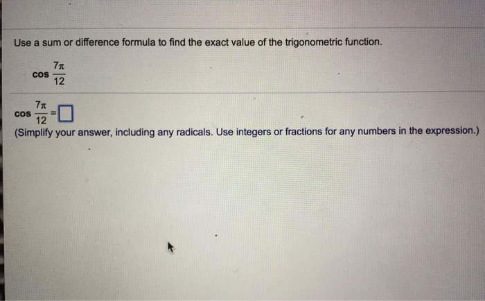 Solved Use A Sum Or Difference Formula To Find The Exact