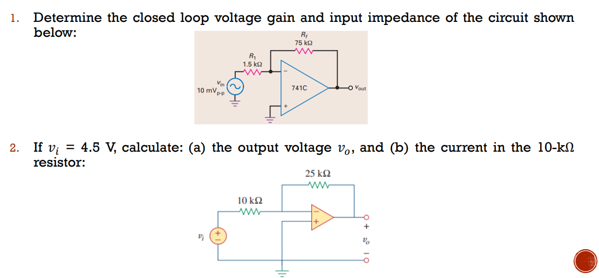 Solved 1. Determine the closed loop voltage gain and input | Chegg.com