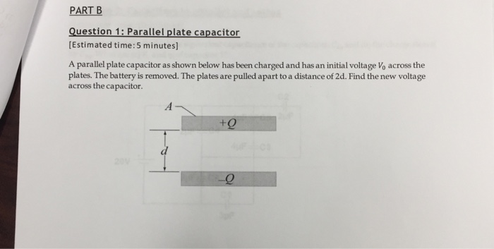 Solved PART B Question 1: Parallel plate capacitor | Chegg.com