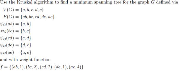 Solved Use the Kruskal algorithm to find a minimum spanning | Chegg.com