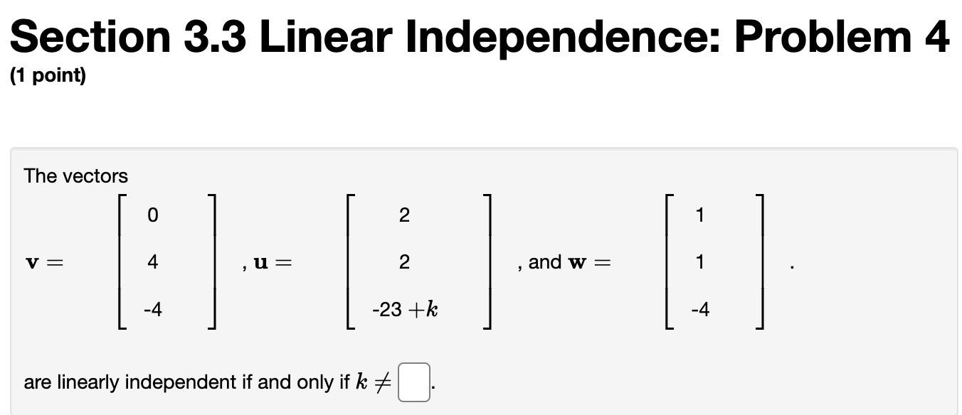 Solved Section 3.3 Linear Independence: Problem 4 (1 point) | Chegg.com
