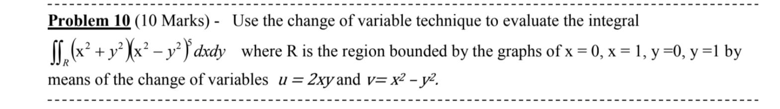 Problem 10 (10 Marks) - Use the change of variable | Chegg.com