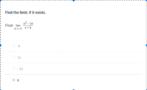 Solved Find the limit, if it exists. Find: limx→4x+4x2−16 −8 | Chegg.com