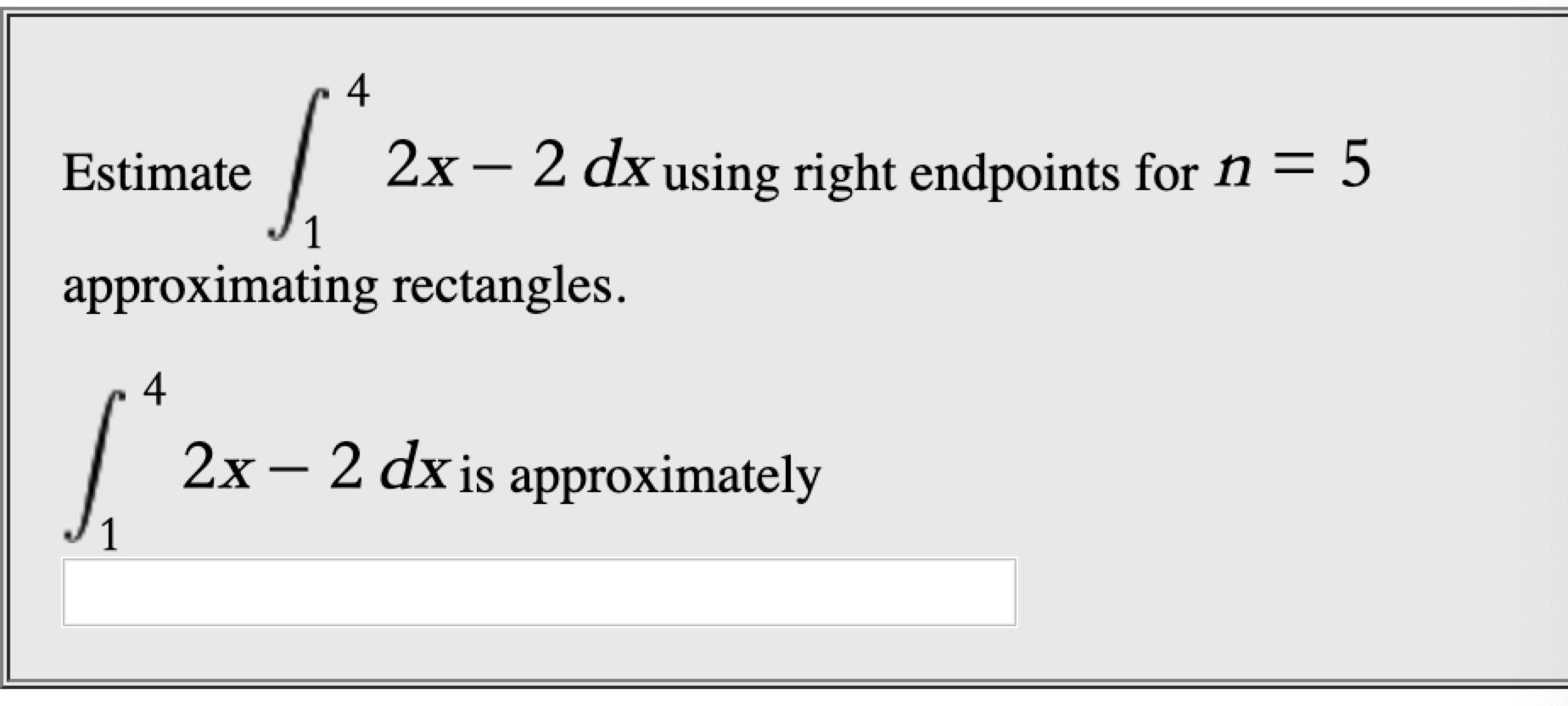 Solved 4 Estimate 2x – 2 dx using right endpoints for n = 5 | Chegg.com