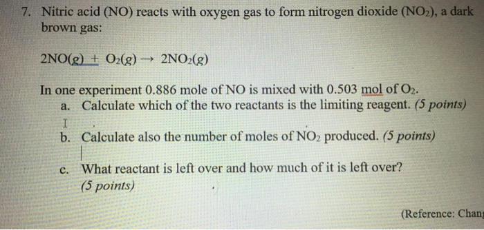 Solved 7. Nitric acid (NO) reacts with oxygen gas to form | Chegg.com