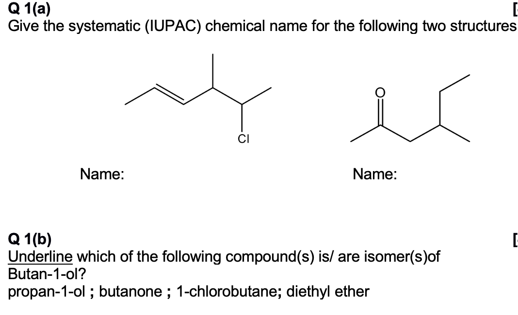 Solved Q 1(a) [ Give the systematic (IUPAC) chemical name | Chegg.com