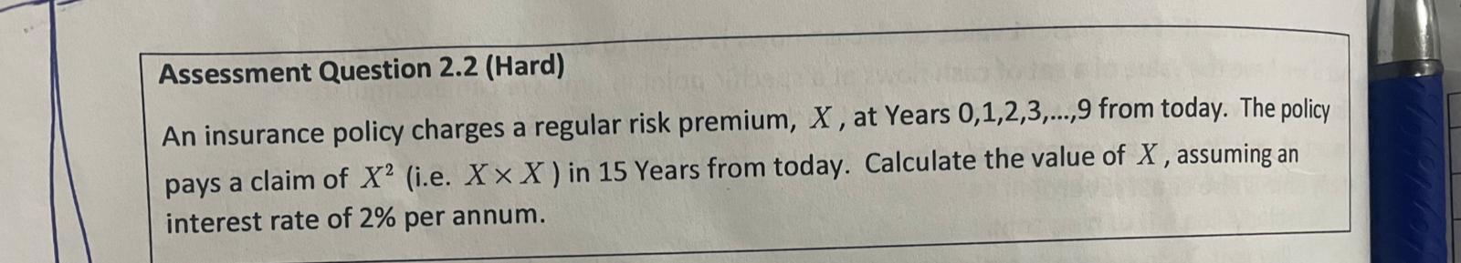 Assessment Question 2.2 (Hard) An insurance policy | Chegg.com