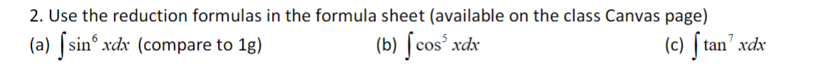 Solved 2 Use The Reduction Formulas In The Formula Sheet