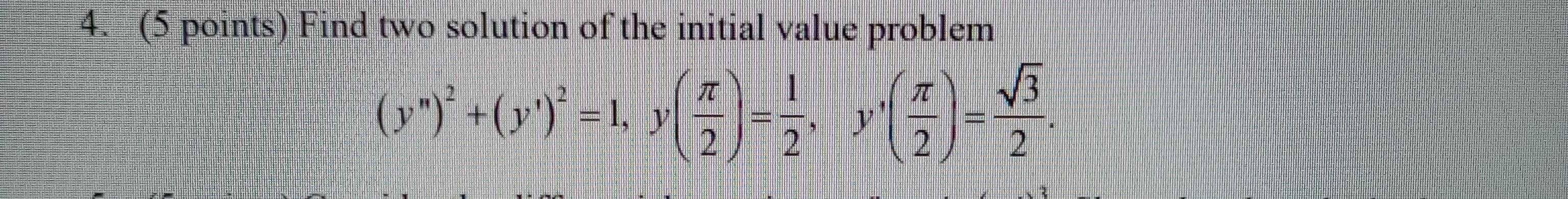 Solved 4. (5 points) Find two solution of the initial value | Chegg.com