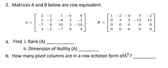 Solved 2. Matrices A and B below are row equivalent. | Chegg.com
