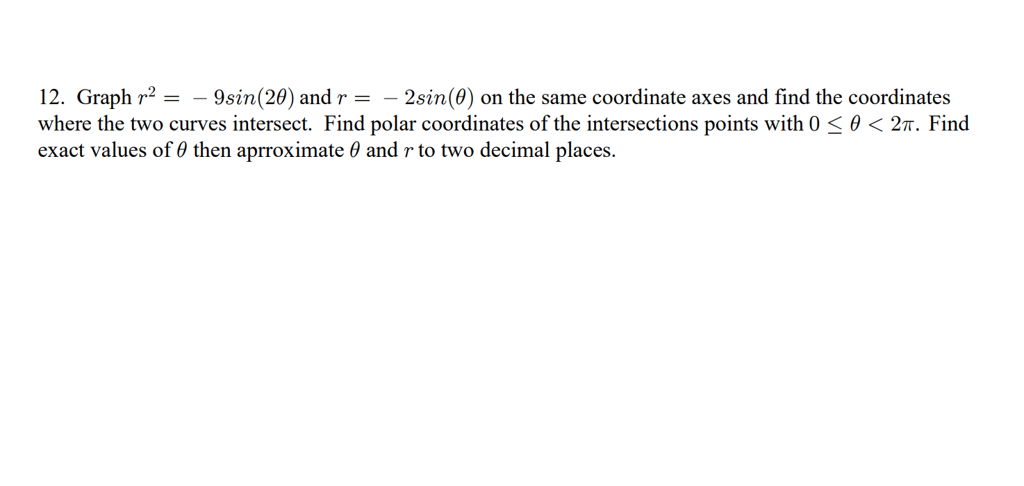Solved 12. Graph ²: = 9sin (20) and r = 2sin (0) on the same | Chegg.com