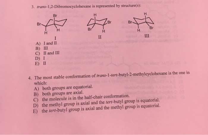 Solved 3. trans-1,2-Dibromocyclohexane is represented by | Chegg.com
