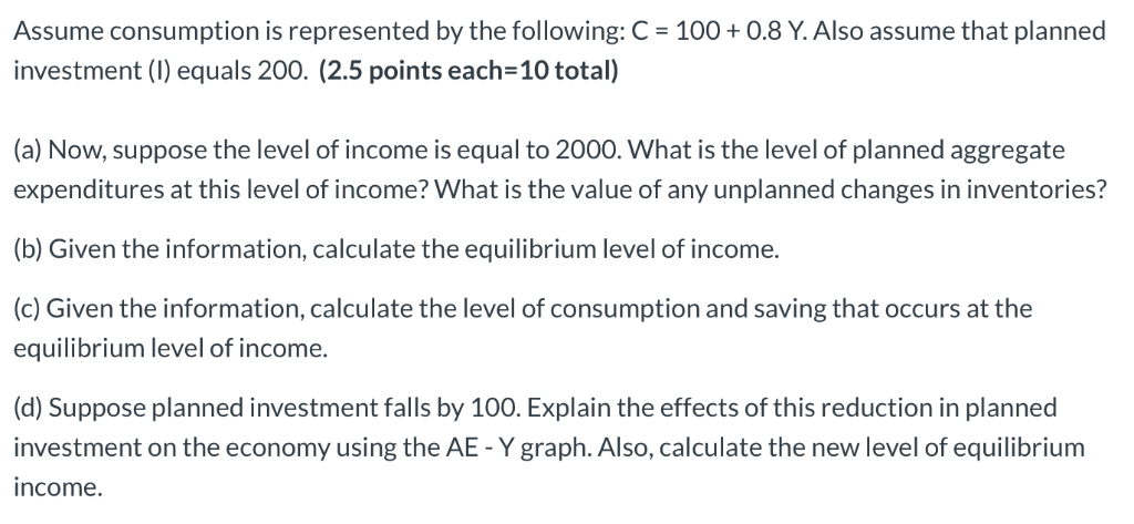 Solved Assume consumption is represented by the following: C | Chegg.com