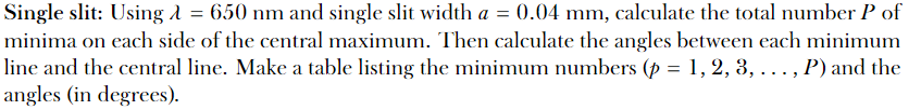 Solved Single slit: Using 1 = 650 nm and single slit width a | Chegg.com