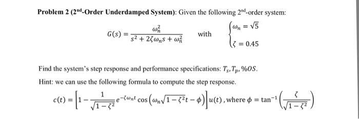 Solved Problem 2 (2dOrder Underdamped System): Given the | Chegg.com