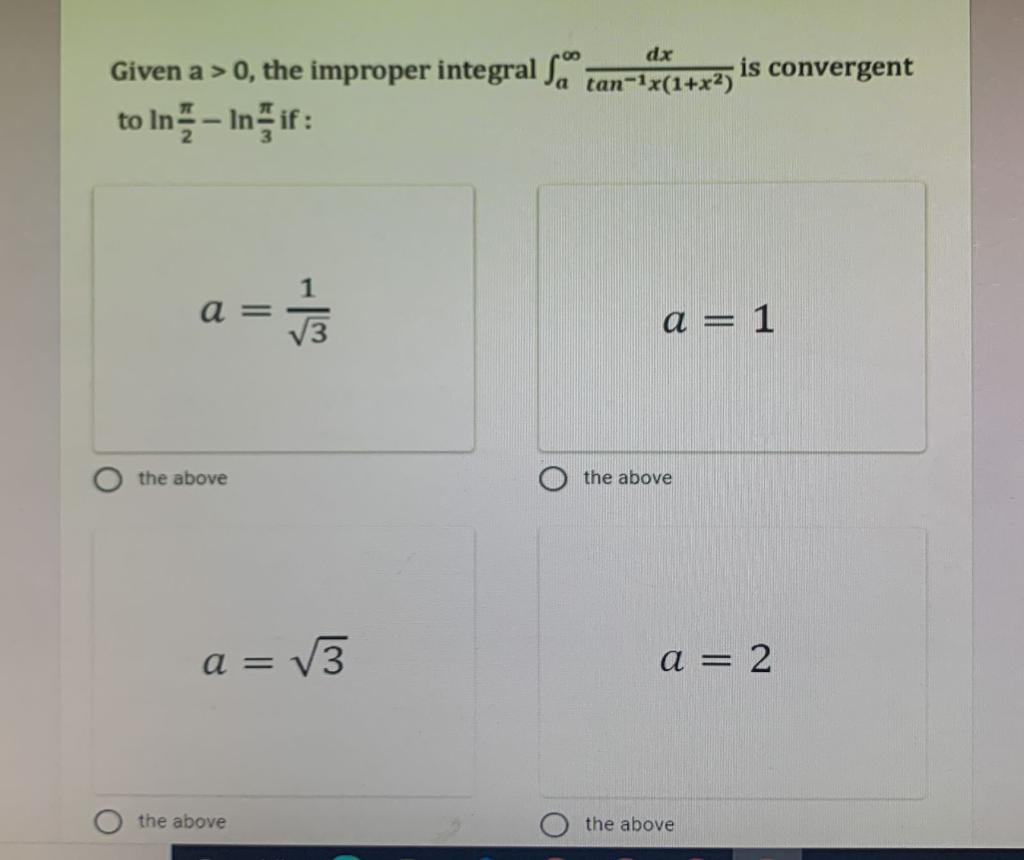 Solved dx Given a > 0, the improper integral som | Chegg.com