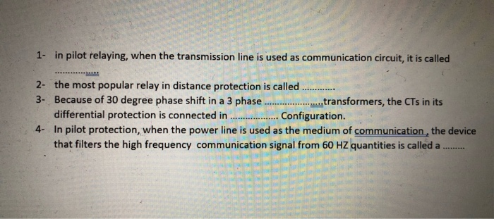 Solved in pilot relaying, when the transmission line is used | Chegg.com