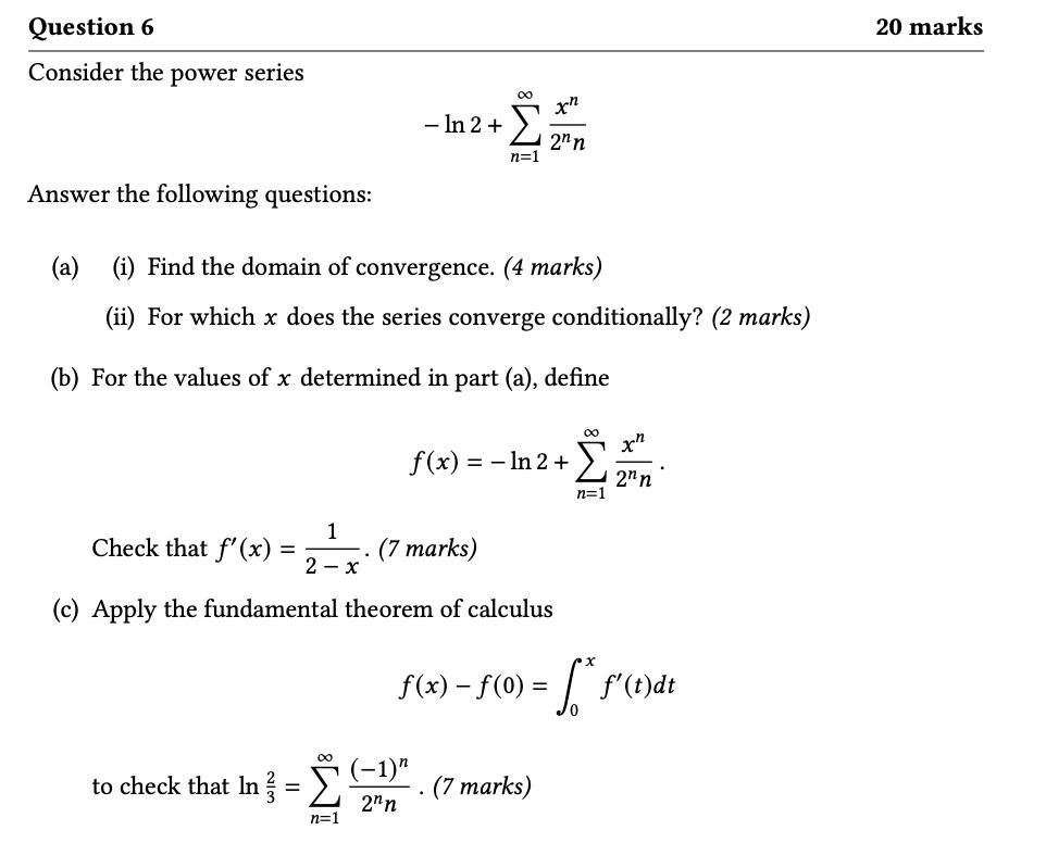 Solved Consider the power series −ln2+∑n=1∞2nnxn Answer the | Chegg.com