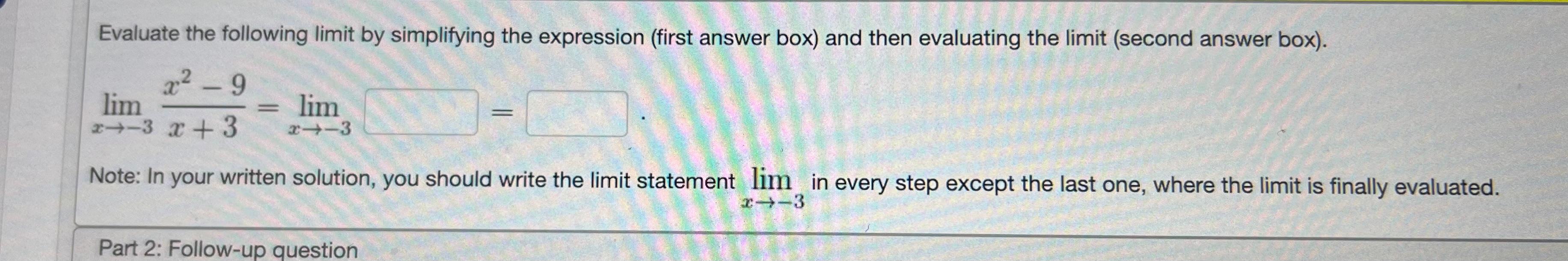 Solved Evaluate the following limit by simplifying the | Chegg.com