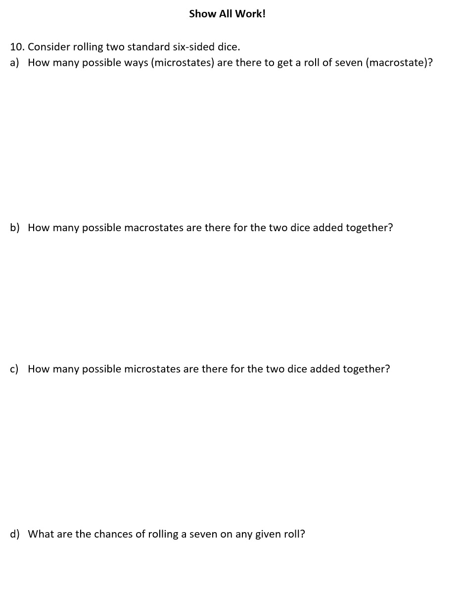 Solved Show All Work! 10. Consider rolling two standard | Chegg.com