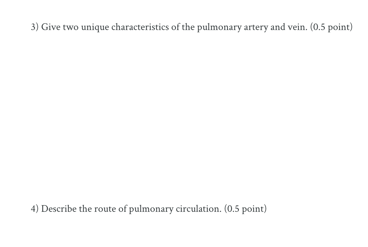 Solved 3) Give two unique characteristics of the pulmonary | Chegg.com
