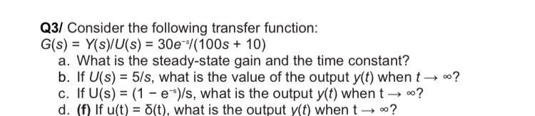 Solved Q3/ Consider the following transfer function: G(s) = | Chegg.com