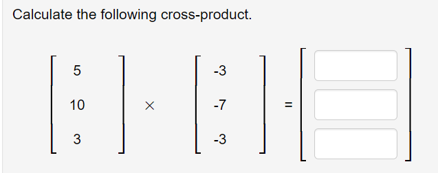 Solved Calculate the following cross-product. | Chegg.com