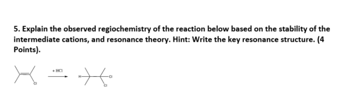 Solved 5. Explain the observed regiochemistry of the | Chegg.com