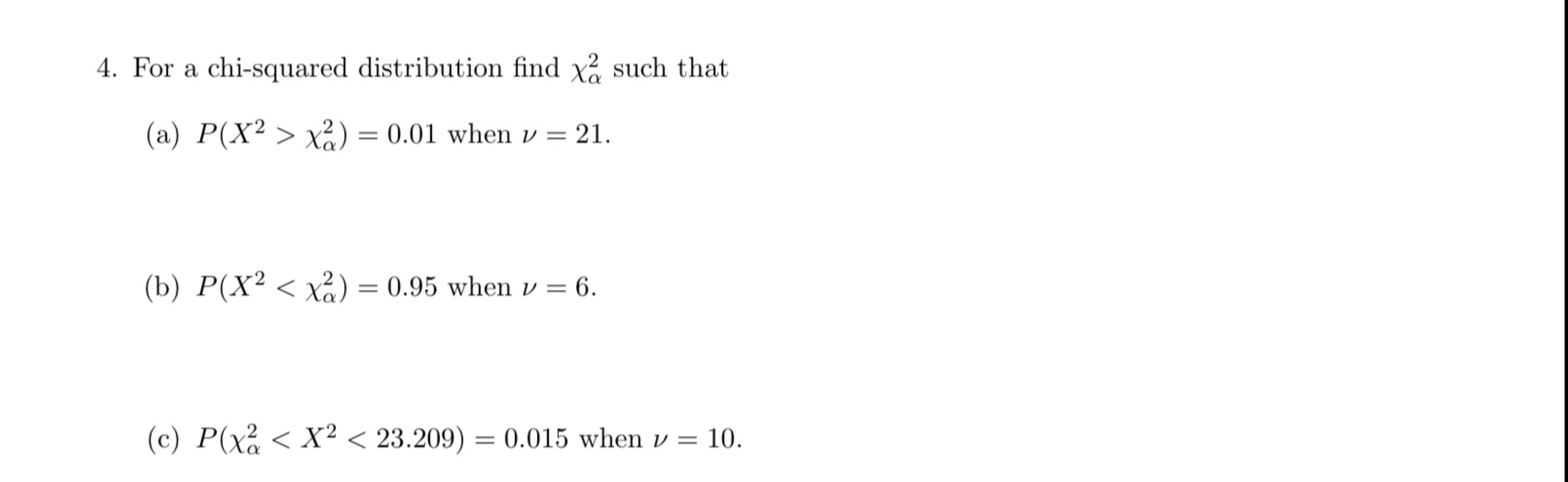 Solved For a chi-squared distribution find χα2 ﻿such | Chegg.com