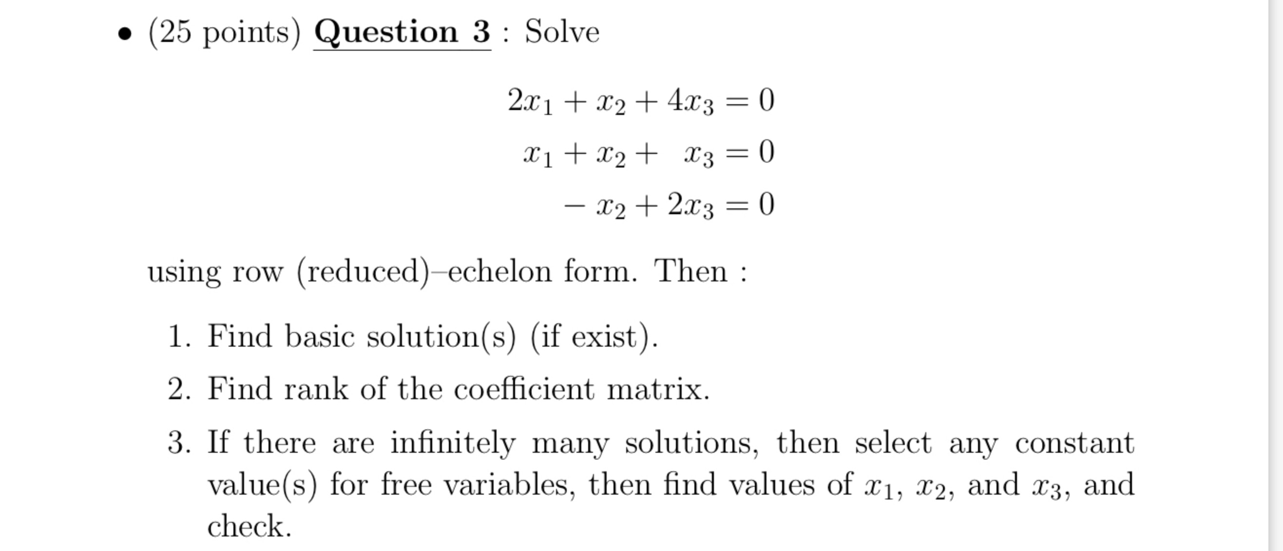 Solved Solve2x1+x2+4x3=0x1+x2+x3=0-x2+2x3=0using row | Chegg.com