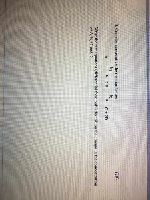 Solved (10) 5. Consider consecutive the reaction below: k2 | Chegg.com