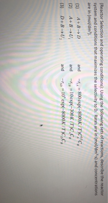 Solved (Reactor Selection and operating conditions): Using | Chegg.com