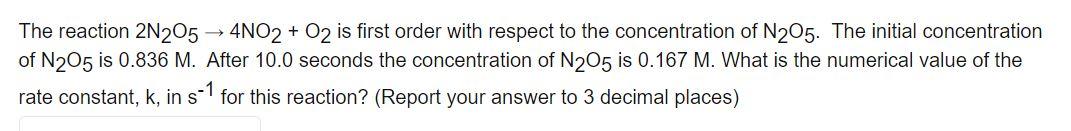 Solved The reaction 2N205 - 4NO2 + O2 is first order with | Chegg.com
