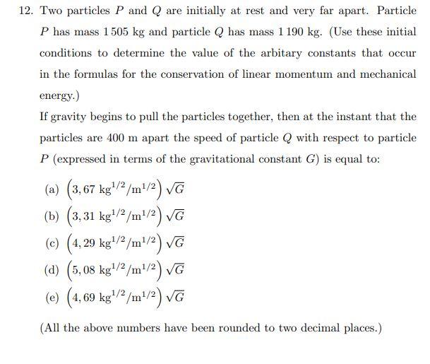 Solved 12. Two particles P and Q are initially at rest and | Chegg.com