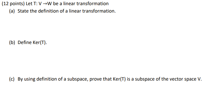 Solved (12 points) Let T:V→W be a linear transformation (a) | Chegg.com