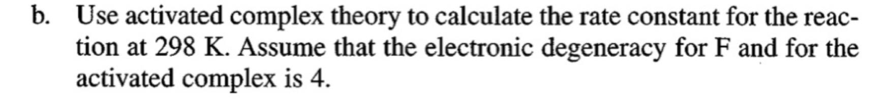 Solved b. Use activated complex theory to calculate the rate | Chegg.com