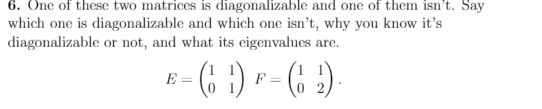 Solved 6. One of these two matrices is diagonalizable and | Chegg.com