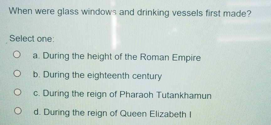 When were glass windows and drinking vessels first | Chegg.com