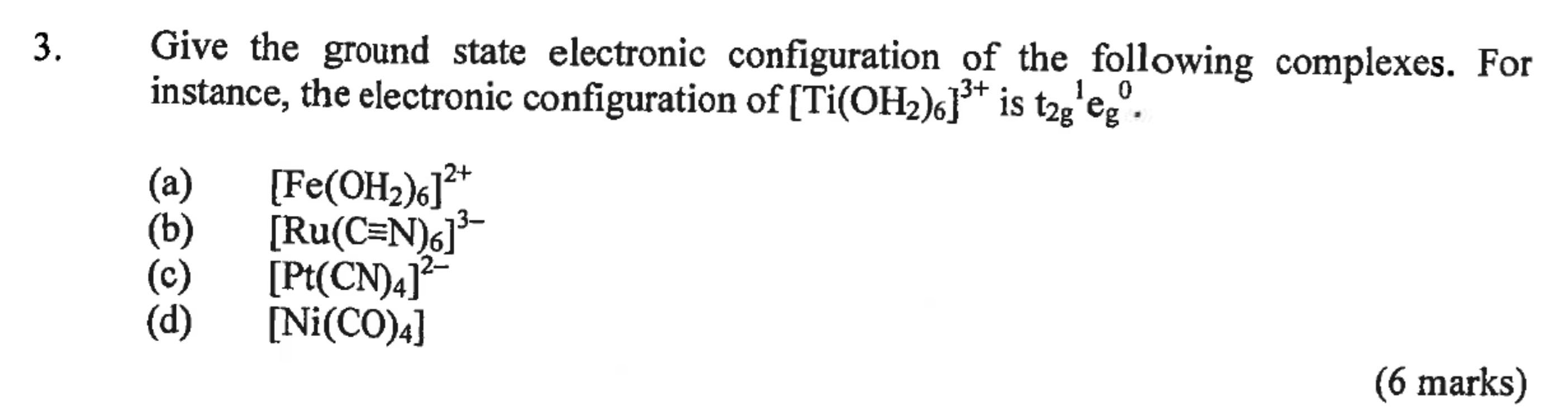 Solved 3. Give the ground state electronic configuration of | Chegg.com
