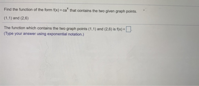 Solved Find the function of the form f(x)- ca* that contains | Chegg.com